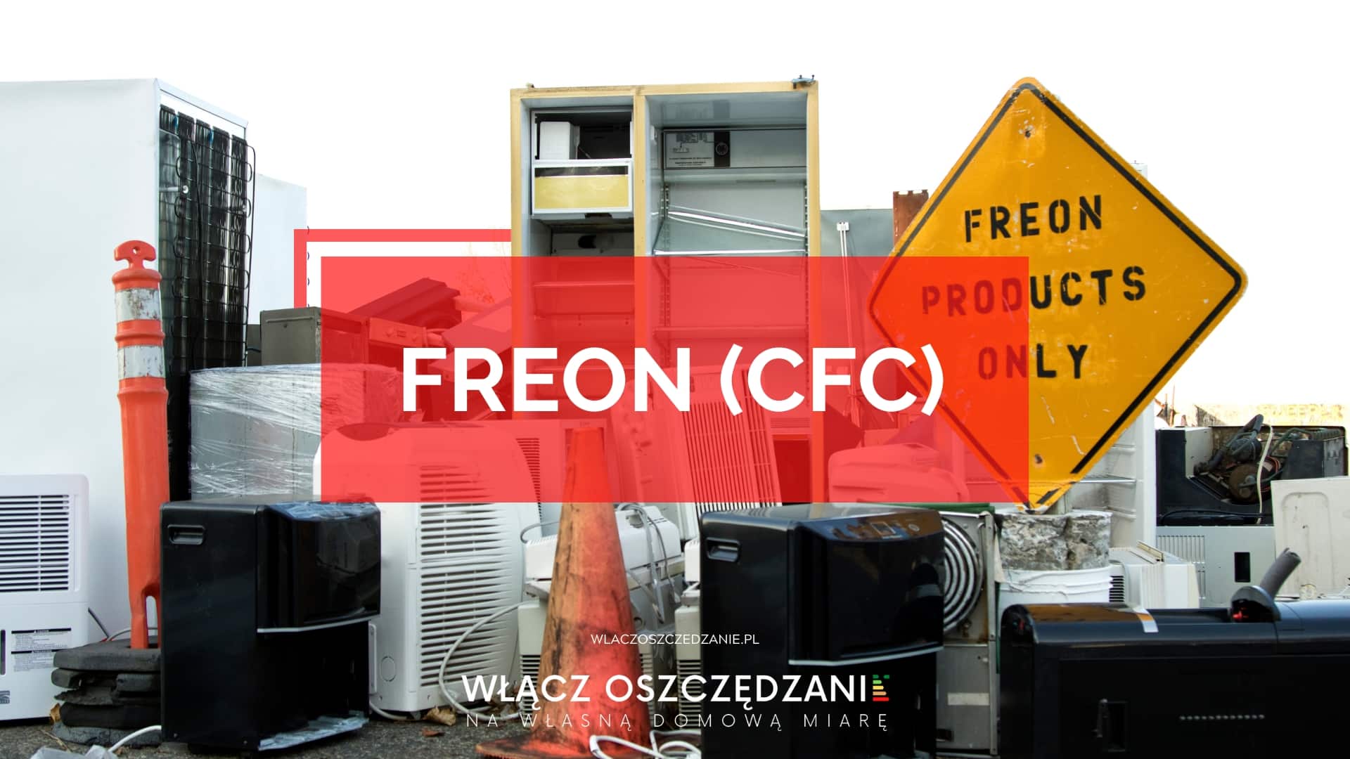 Freon (CFC) | Włącz oszczędzanie