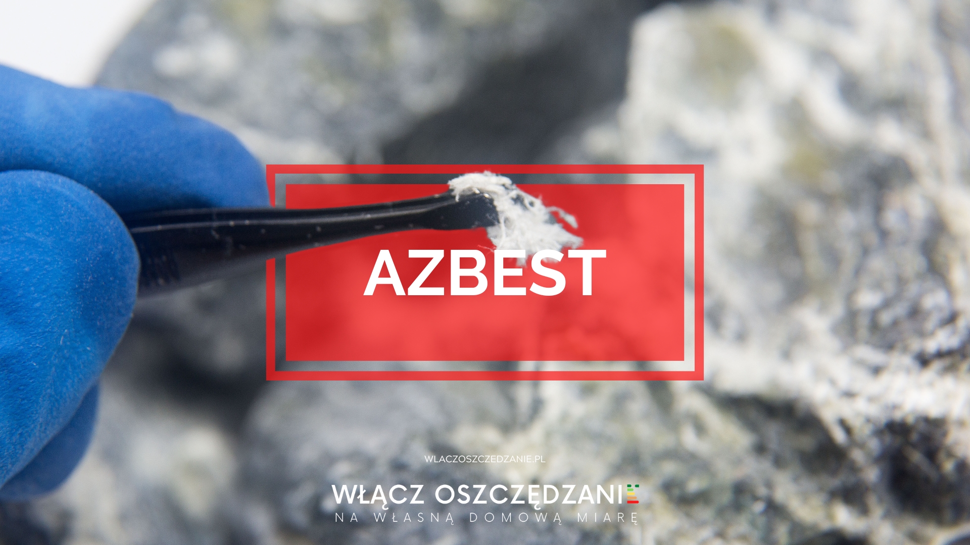 Azbest | Włącz oszczędzanie