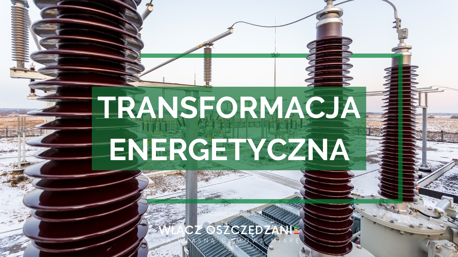 Transformacja energetyczna | Włącz oszczędzanie